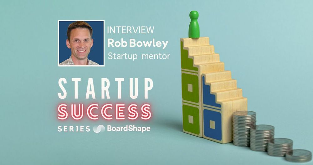 Startup success stories | Interview with Startup mentor Rob Bowley